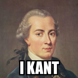 Meme Personalizado - I KANT - 23043514