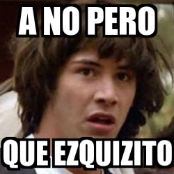 Meme Keanu Reeves - a no pero que ezquizito - 23433908