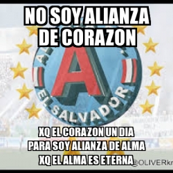 Meme Personalizado - No soy alianza de corazon Xq el corazon un dia ...