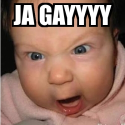 Meme Bebe furioso - ja gayyyy - 23581889