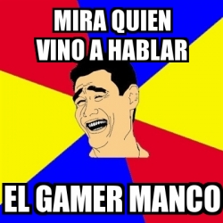 Meme Yao Ming - Mira quien vino a hablar El gamer manco - 23668251