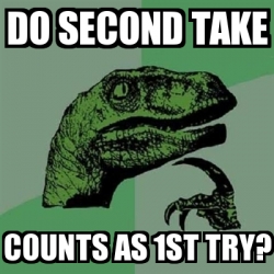 Meme Filosoraptor - Do Second take counts as 1st try? - 23683610