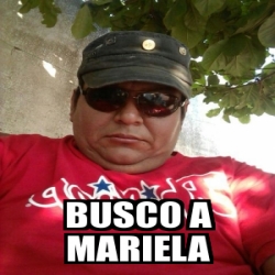 Meme Personalizado Busco A Mariela 23725141