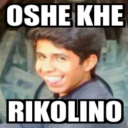 Meme Personalizado - Oshe Khe Rikolino - 23757590
