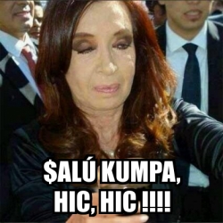 Meme Personalizado - $alÃº kumpa, hic, hic !!!! - 23871181