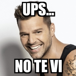 Meme Personalizado - ups... no te vi - 23094185