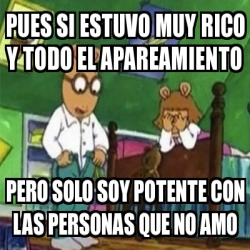 Meme Personalizado - pues si estuvo muy rico y todo el apareamiento ...