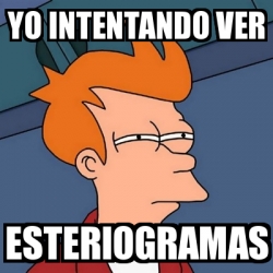 Meme Futurama Fry - Yo intentando ver ESTERIOGRAMAS - 23949428