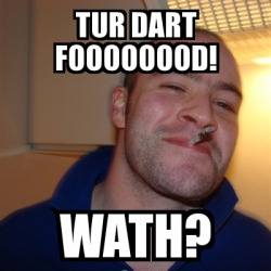 Meme Greg - tur dart foooooood! wath? - 23990739
