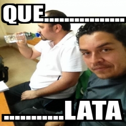 Meme Personalizado - Que................ ...........Lata - 24155423