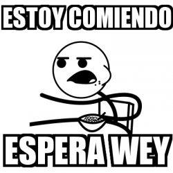 Meme Cereal Guy - ESTOY COMIENDO ESPERA WEY - 24172803