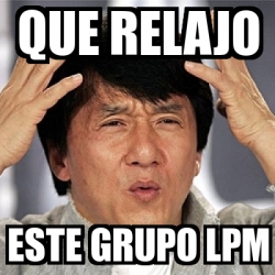 Meme Jackie Chan - que relajo este grupo lpm - 24185341