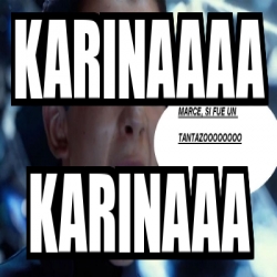 Meme Personalizado - karinaaaa karinaaa - 24218005