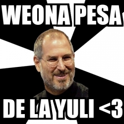 Meme Steve Jobs - weona pesa de la yuli