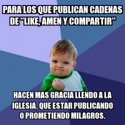Meme Bebe Exitoso - para los que publican cadenas de "like, amen y ...