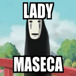 Meme Personalizado - Lady Maseca - 24314254