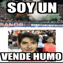 Meme Personalizado - Soy un Vende humo - 24351899