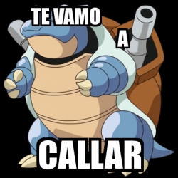 Meme Personalizado - te vamo a callar - 24378016