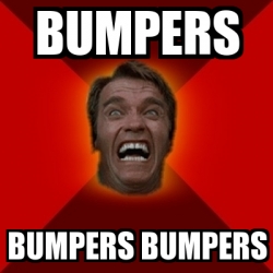 Meme Arnold - BUMPERS BUMPERS BUMPERS - 24416836
