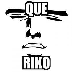 Meme Personalizado - QUE RIKO - 24451433