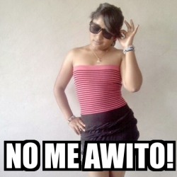Meme Personalizado - No me awito! - 24521055