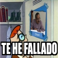 Meme Personalizado - te he fallado - 24593849