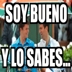 Meme Personalizado - Soy bueno y lo sabes... - 24611877