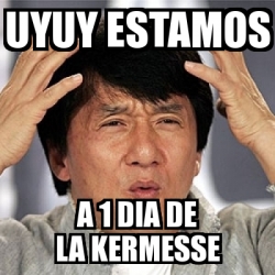 Meme Jackie Chan - Uyuy estamos A 1 dia de la kermesse - 24619579