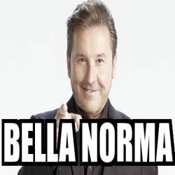 Meme Personalizado - BELLA NORMA - 24649769