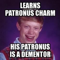 Meme Bad Luck Brian - Learns patronus charm his patronus is a dementor ...