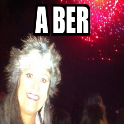 Meme Personalizado - A BER - 24732766