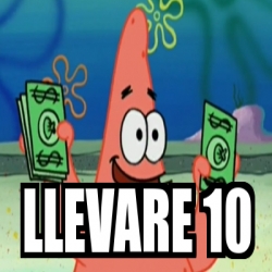 Meme Personalizado - llevare 10 - 24949972