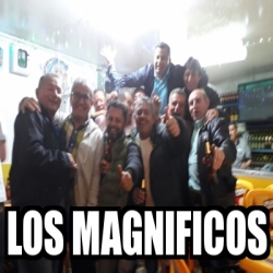 Meme Personalizado - Los magnificos - 24977419