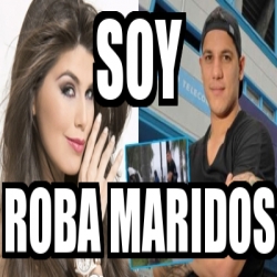 Meme Personalizado - SOY ROBA MARIDOS - 25115336