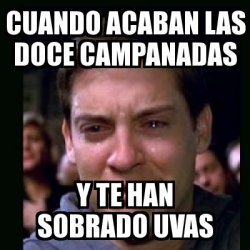 Meme Personalizado - Cuando acaban las doce campanadas Y te han sobrado ...