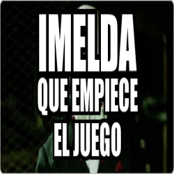 Meme Personalizado - Imelda Que empiece el juego - 25128233