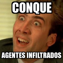 Meme No me digas - Conque Agentes infiltrados - 25192505
