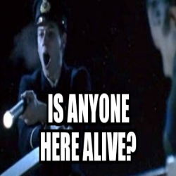 Meme Personalizado - is anyone here alive? - 25193017
