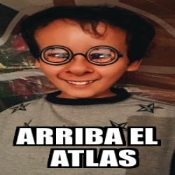 Meme Personalizado - Arriba el Atlas - 25282767