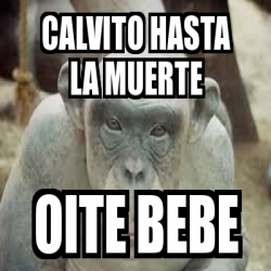 Meme Personalizado - Calvito hasta la muerte Oite bebe - 25283357