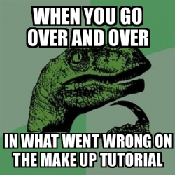 Meme Filosoraptor - When you go over anD over in what went wrong on the ...
