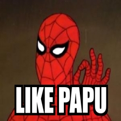 Meme Personalizado - Like papu - 25316942