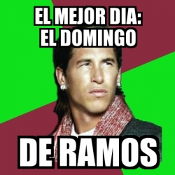 Meme Sergio Ramos - el mejor dia: el domingo de ramos - 25319330