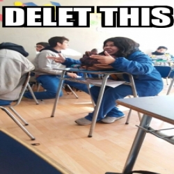 Meme Personalizado - DELET THIS - 25329548