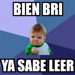Meme Bebe Exitoso - bien bri ya sabe leer - 25337614