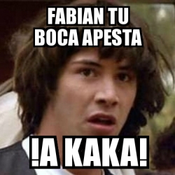 Meme Keanu Reeves - Fabian tu boca apesta !a kaka! - 25346232