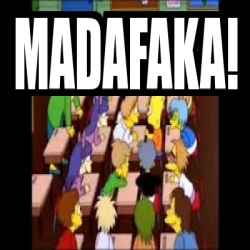 Meme Personalizado - madafaka! - 25384103