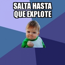 Meme Bebe Exitoso - salta hasta que explote - 25476686