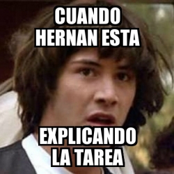 Meme Keanu Reeves - Cuando hernan esta Explicando la tarea - 25507536