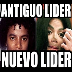 Meme Personalizado - antiguo lider nuevo lider - 25542830